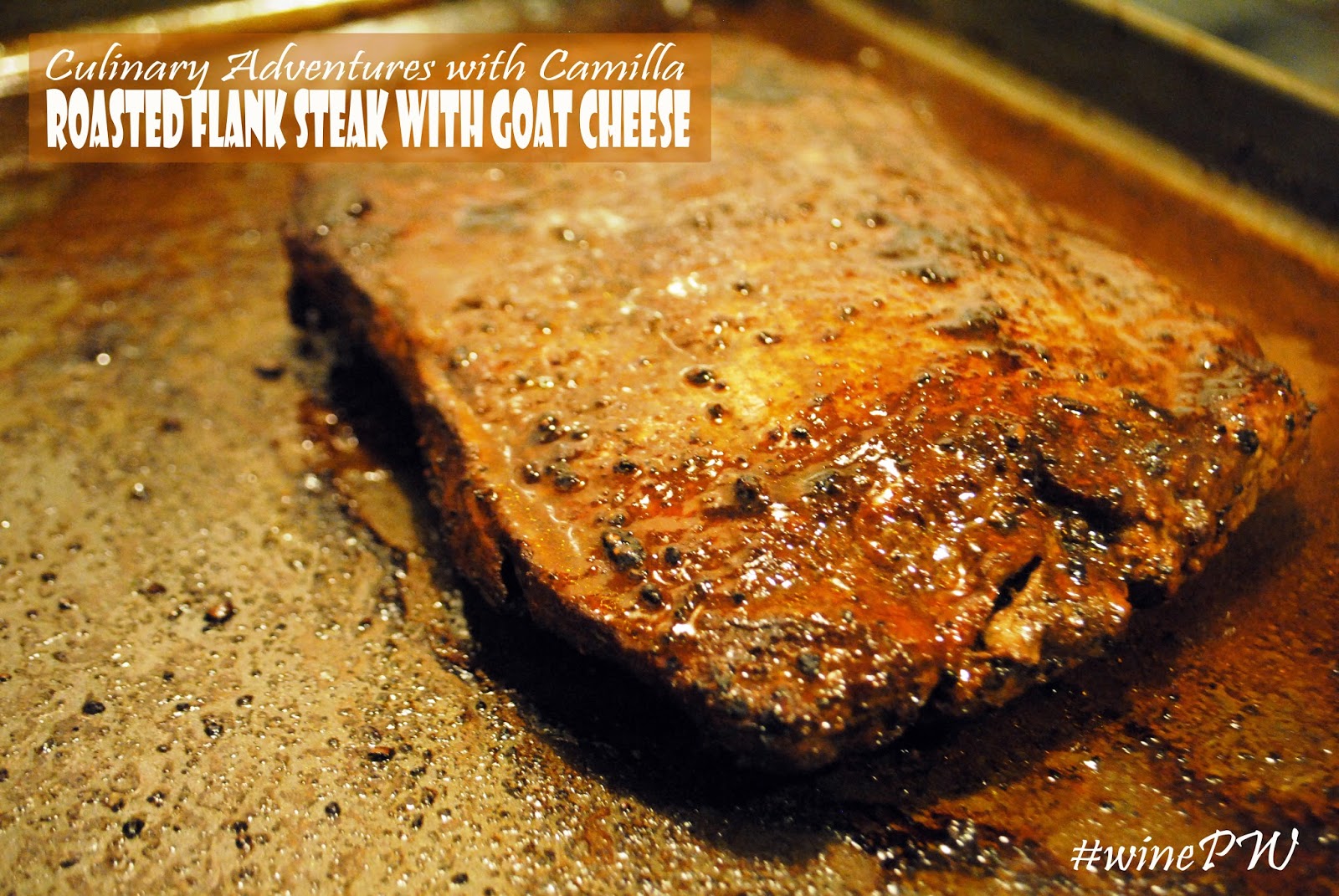 Roasted Flank Steak with Goat Cheese and Caperberries + La Marea 2012 ...