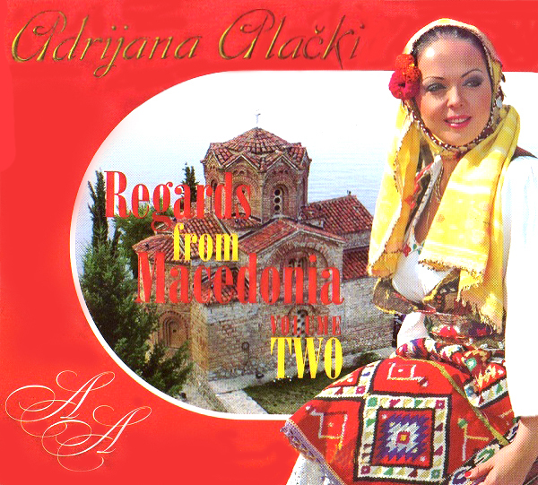 MUZIKA BALKANA - BALKAN MUSIC: ADRIJANA ALAČKI - Regards from Macedonia Vol. 2