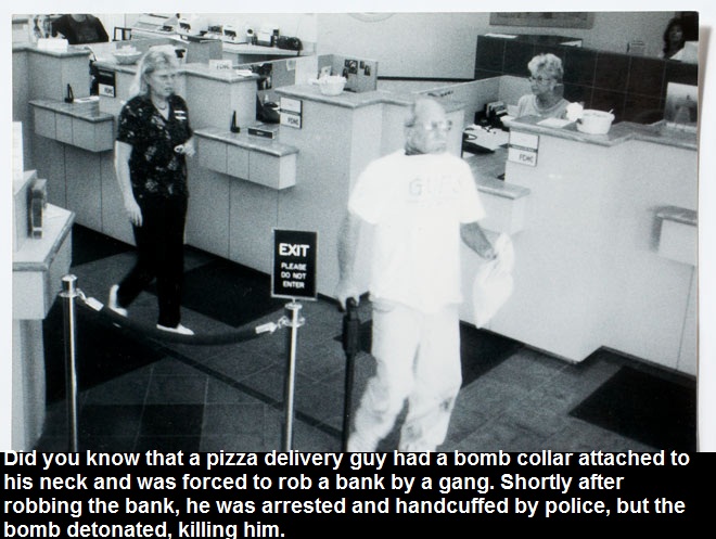 Did you know that a pizza delivery guy had a bomb collar attached to ...