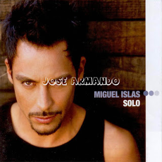 Jose Armando (The One and Only): Miguel Islas.- Solo 2004 México