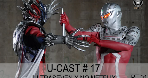 Planeta Kaiju !!!: U- Cast Ultra Seven X - Dos nossos Parceiros