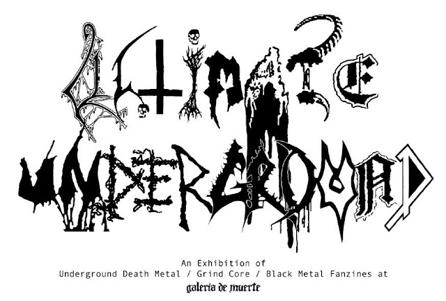 galeria de muerte: ULTIMATE UNDERGROUND - An Exhibition of Underground ...