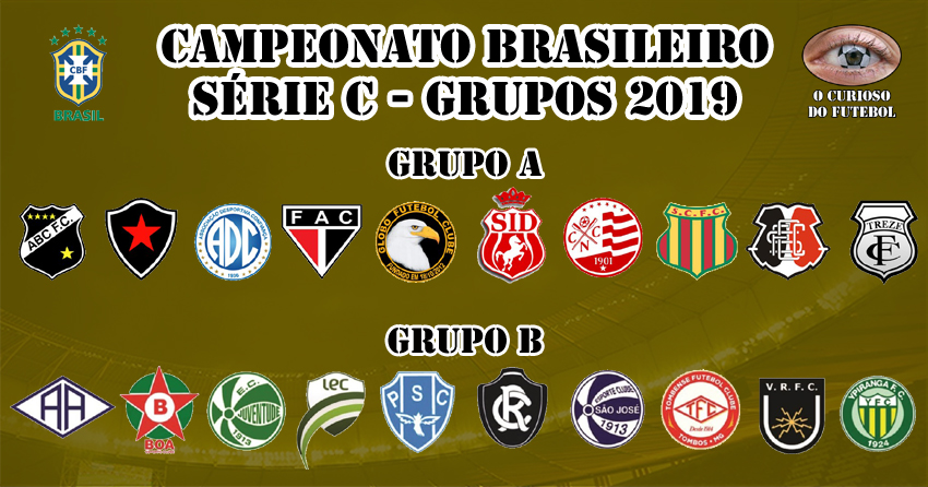 CBF divulga grupos e tabela da Série C 2019 ~ O Curioso do Futebol