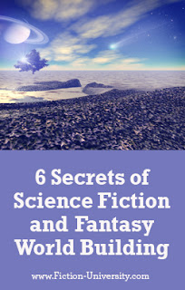 Fiction University: 6 Secrets of Science Fiction and Fantasy World Building