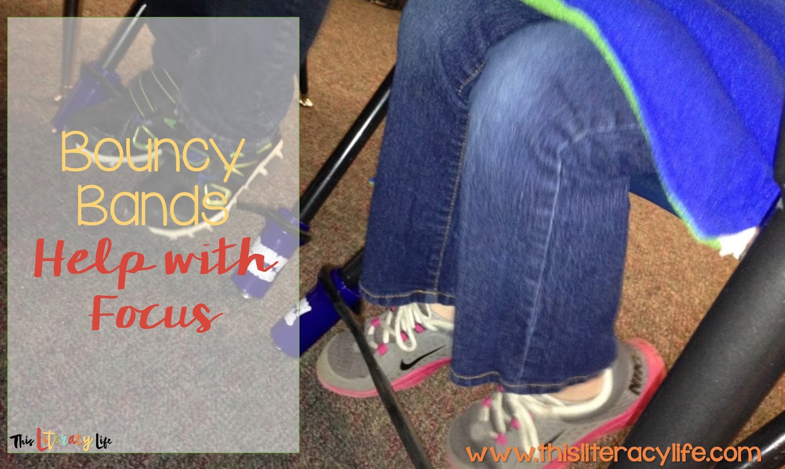 Get Your Focus on with Bouncy Bands | This Literacy Life