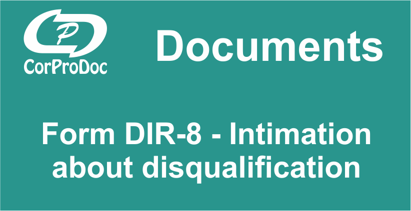 Form DIR-8 - Intimation about Disqualification