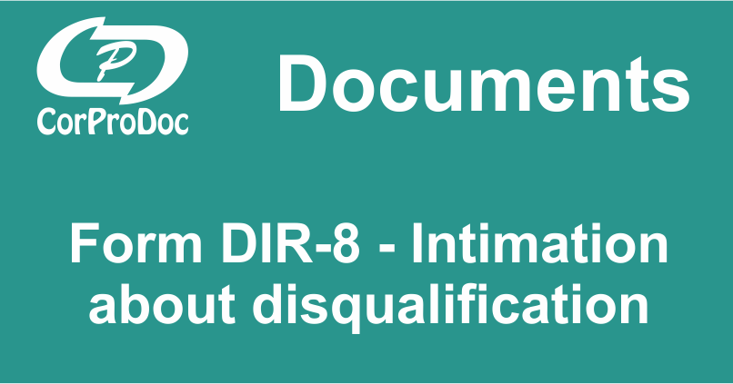 Form DIR-8 - Intimation about Disqualification