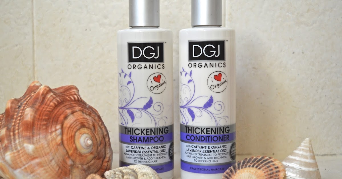 Beauty Review: DGJ Organics Thickening Shampoo and Conditioner ...