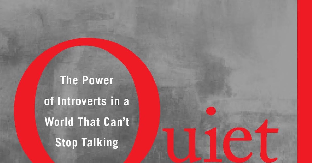 Observations from a simple life: Quiet: an in-depth look into the power ...