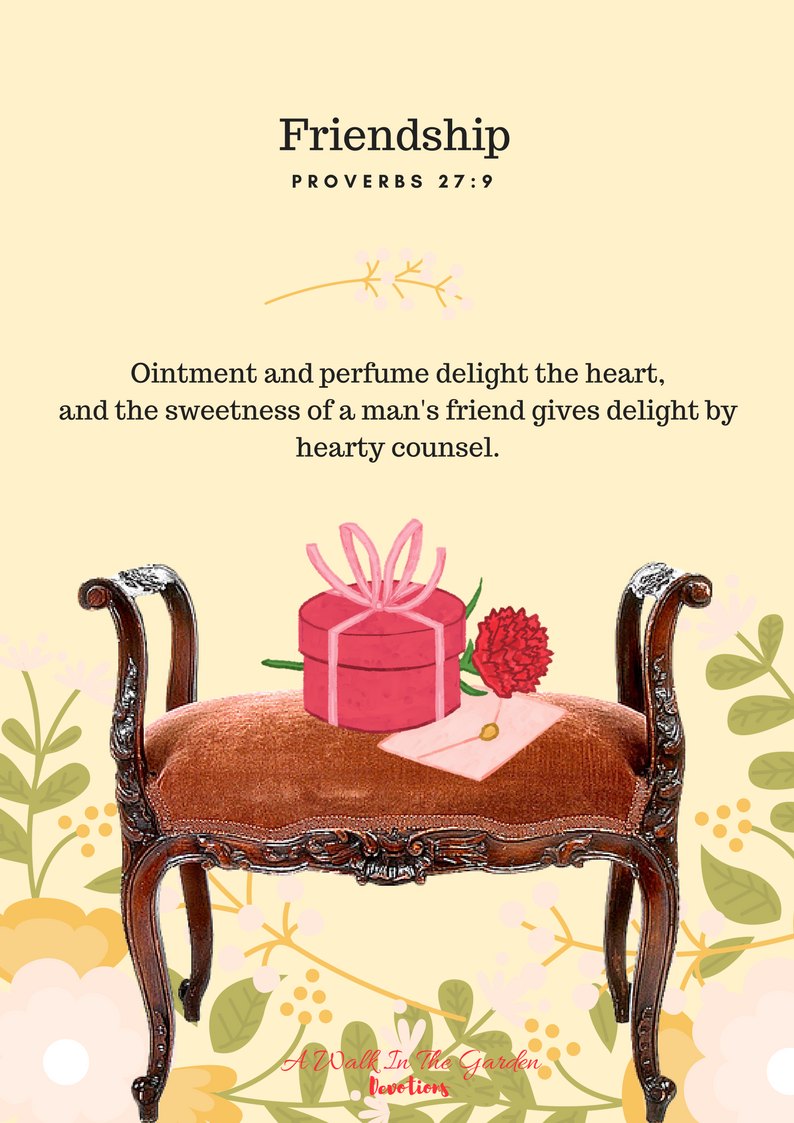 A Walk In The Garden: Friendship | Proverbs 27:9
