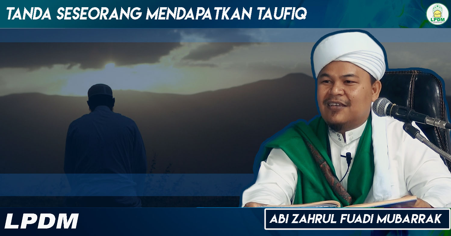 Tanda Seseorang Mendapatkan Taufiq - Dayah MUDI Mesra