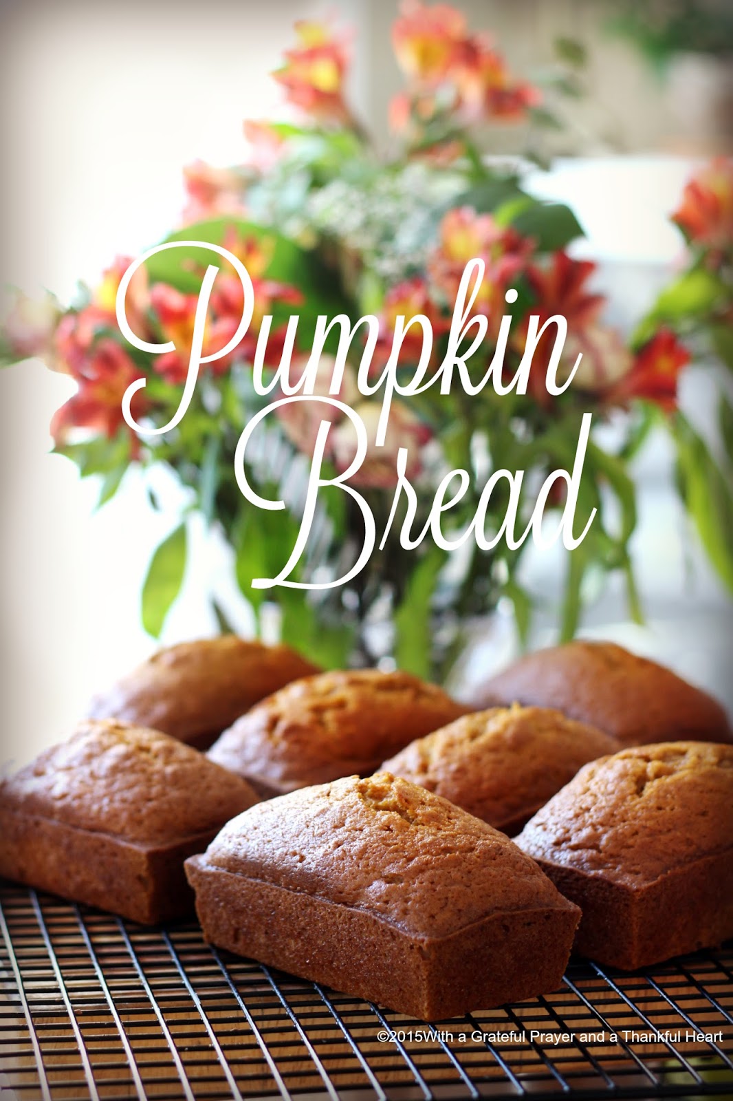 The Best Pumpkin Bread - Grateful Prayer | Thankful Heart