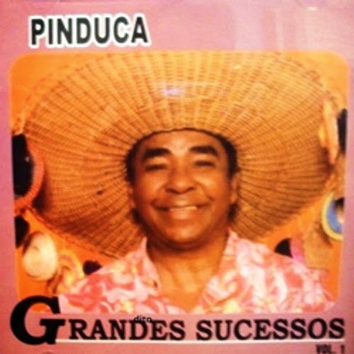 MÚSICA DAS ANTIGAS: PINDUCA - (1999) GRANDES SUCESSOS (VOL. 01)