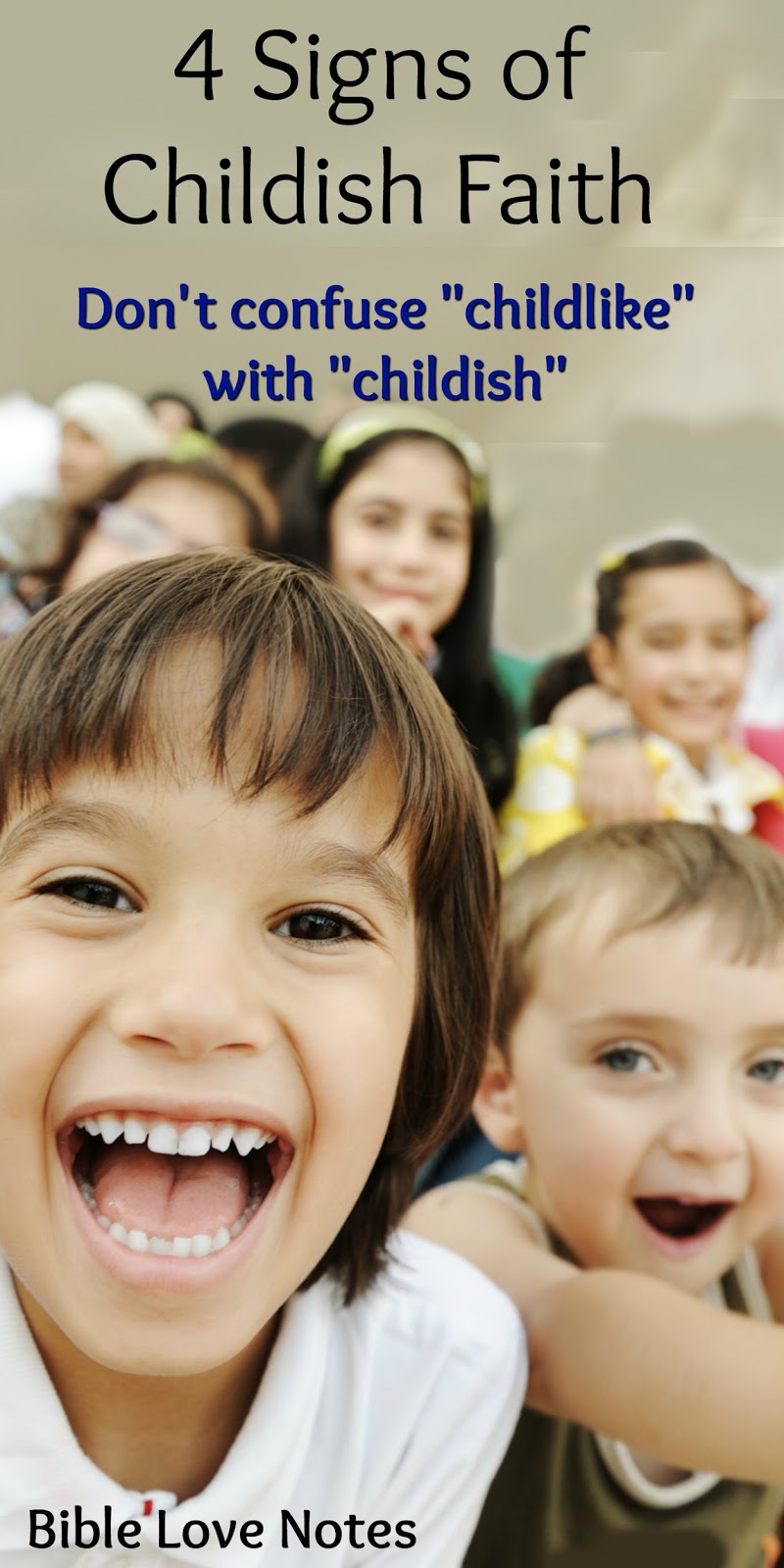 Bible Love Notes: 4 Signs of Childish Faith - 1 Corinthians 13:11