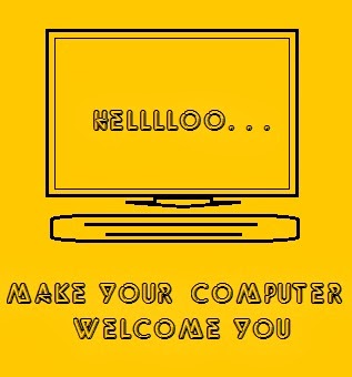 Make Your Computer Welcome U, By Saying Ur Name On Startup ~ How To