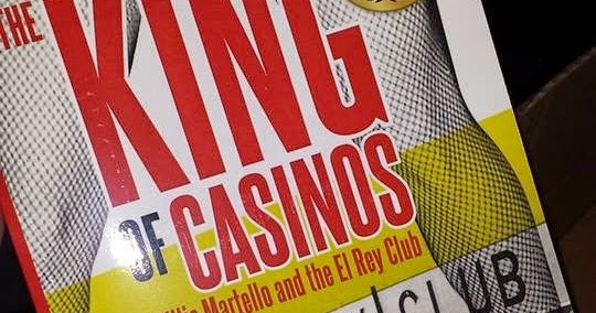 The King of Casinos: Willie Martello and the El Rey Club: Revised First ...