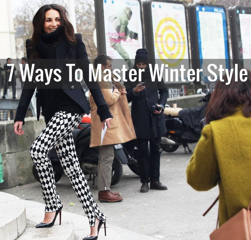 7 Ways To Master Winter Style