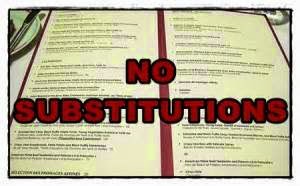 The Menu Said, "No Substitutions"