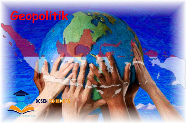 Teori Kekuasaan dan Geopolitik, Konsep Geopolitik dan Geostrategi - Giban