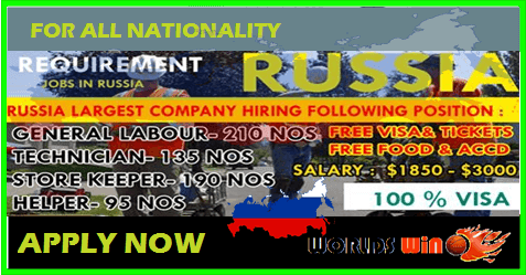 URGENT JOBS IN RUSSIA - APPLY NOW