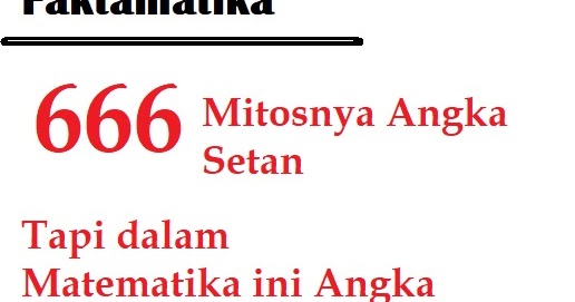 666 Angka Setan? Eh Padahal Unik Loh dalam Matematika - SM BLOG