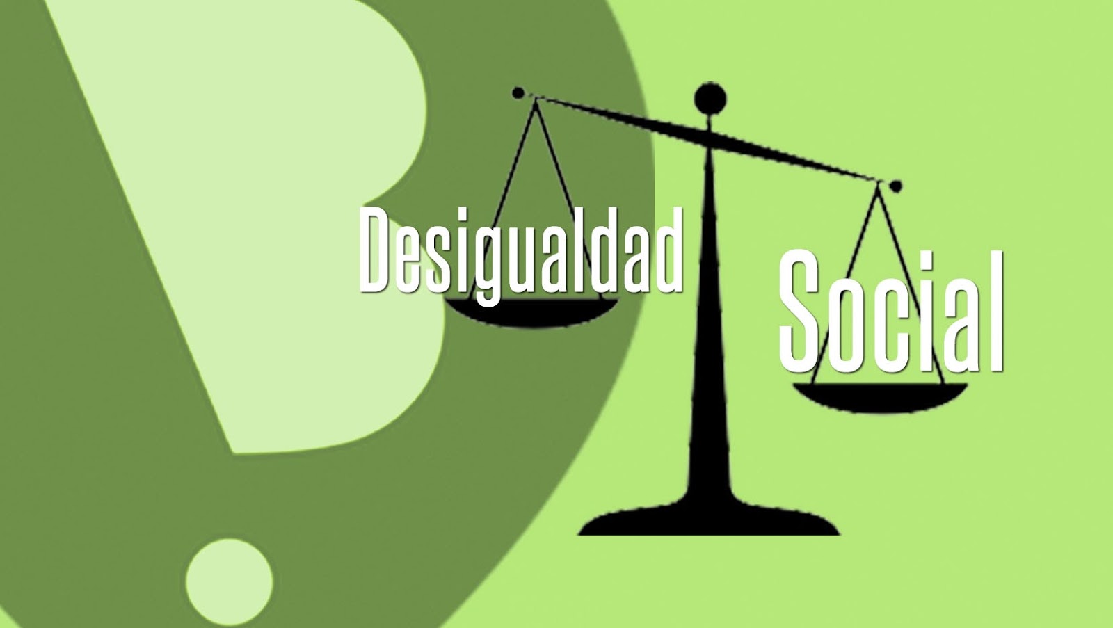 PROBLEMAS DE LA SOCIEDAD ACTUAL: LA DESIGUALDAD