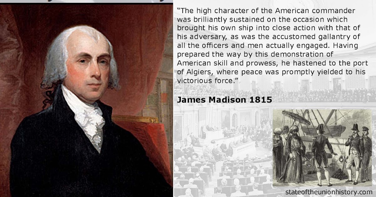 State of the Union History: 1815 James Madison - Decatur's Treaty with ...