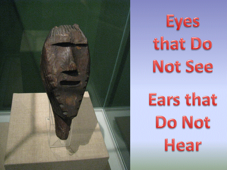 Rocky Road Devotions: Eyes that Do Not See; Ears that Do Not Hear