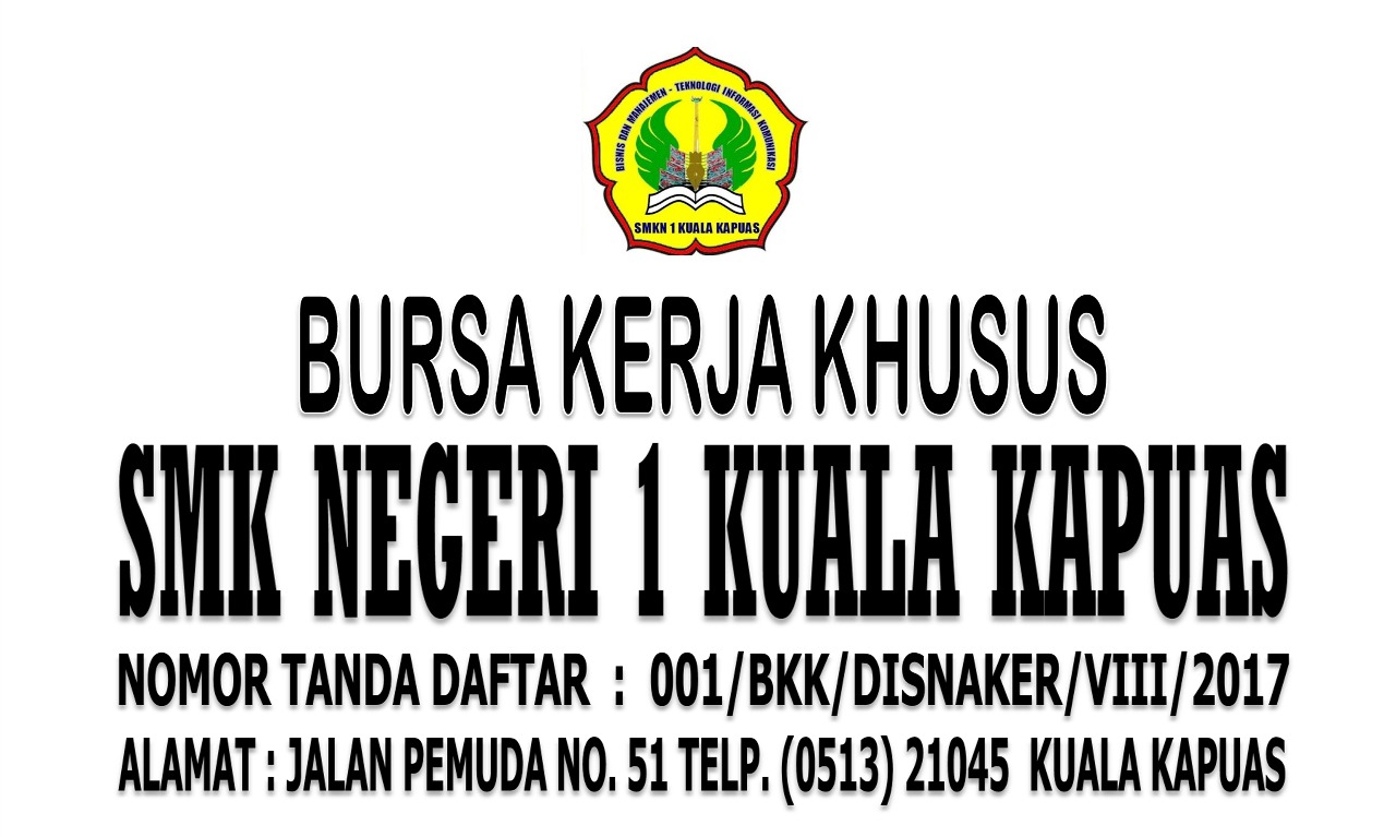 BKK SMKN 1 KUALA KAPUAS: Pembentukan Bursa Kerja Khusus SMK Negeri 1 ...