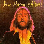 Stuck In The Past!: Dave Mason - Dave Mason Is Alive! (1973)