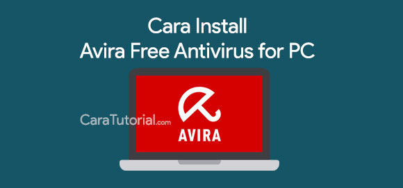 Cara Install Antivirus Avira Free & Update ke Versi Terbaru ...