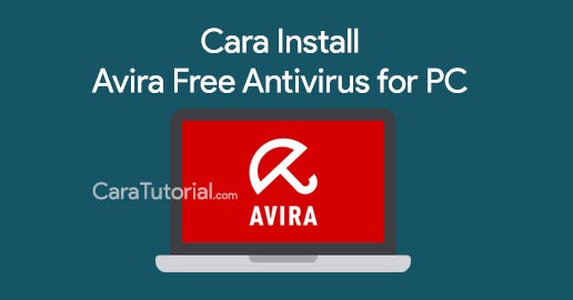 Cara Install Antivirus Avira Free & Update ke Versi Terbaru ...