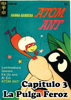 Descargas Gratis: La Hormiga Atomica - Capitulo 03 - La Pulga Feroz