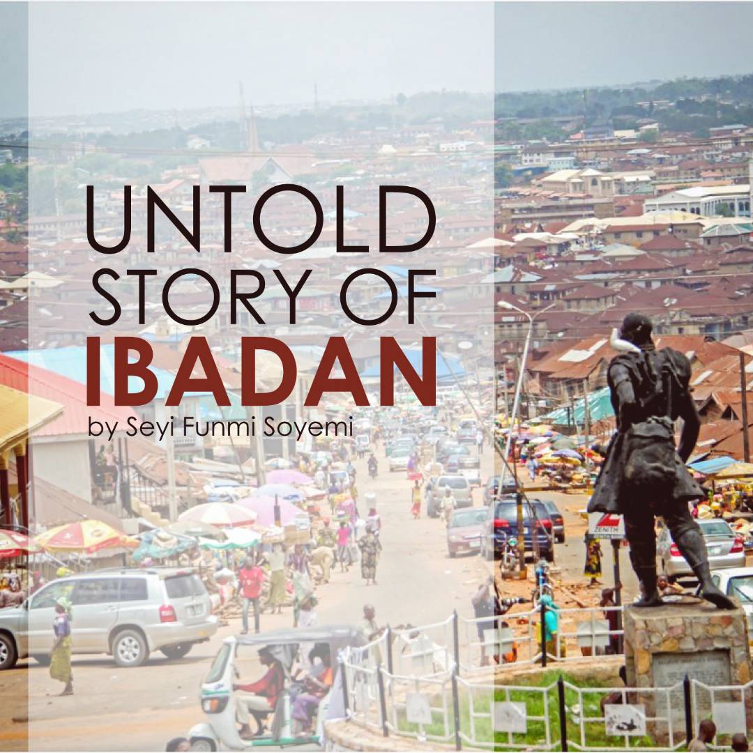 Spiritual, Stylish and Smart: Untold Stories of Ibadan (Part 2)