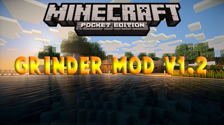 Grinder MOD | Minecraft PE 0.13.0 | Template 1