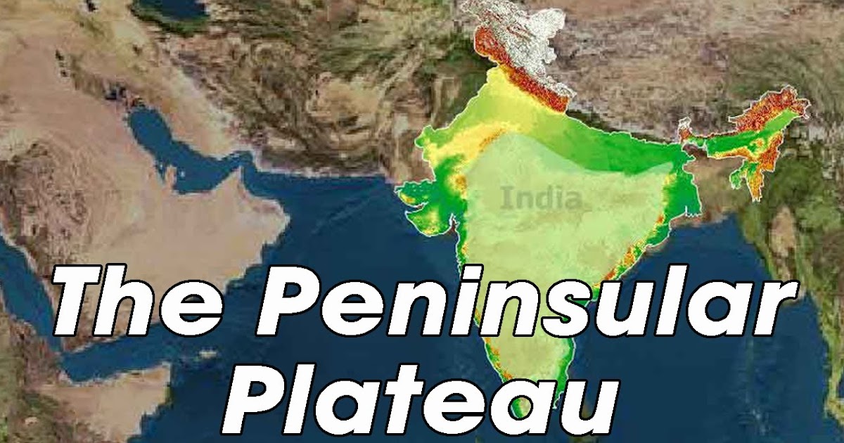 Peninsular Plateau of India - Indian Minerology