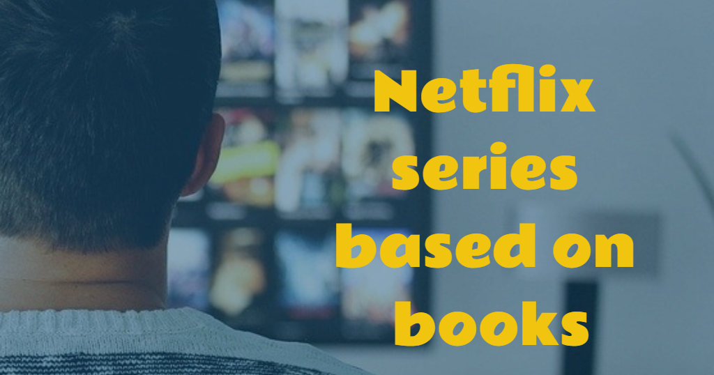 Netflix shows based on books