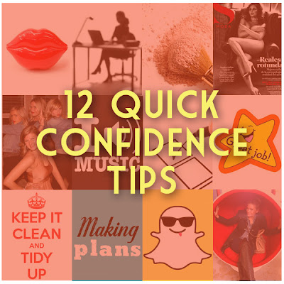 The Undomesticated: 12 Quick Confidence Tips