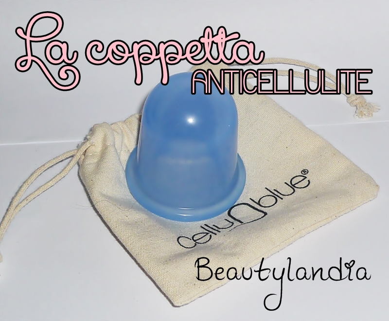 BeautyLandia RecensioniDiMakeUpEnonSolo: LA COPPETTA ANTICELLULITE ...