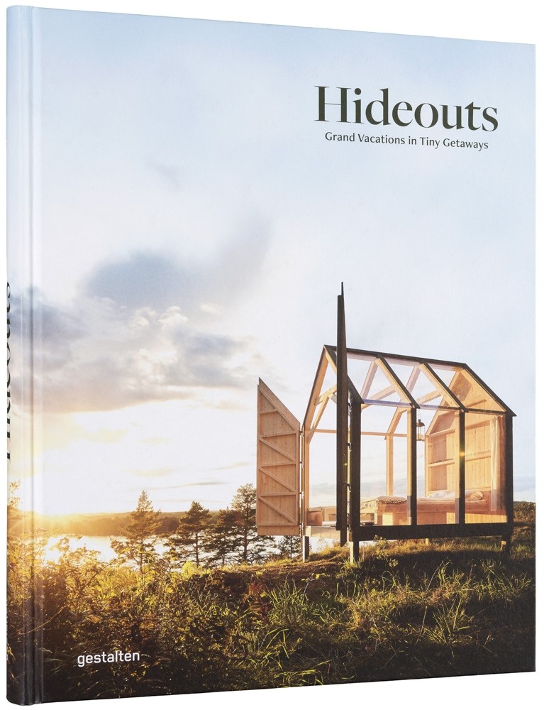 Shedworking: Hideouts: Grand Vacations in Tiny Getaways