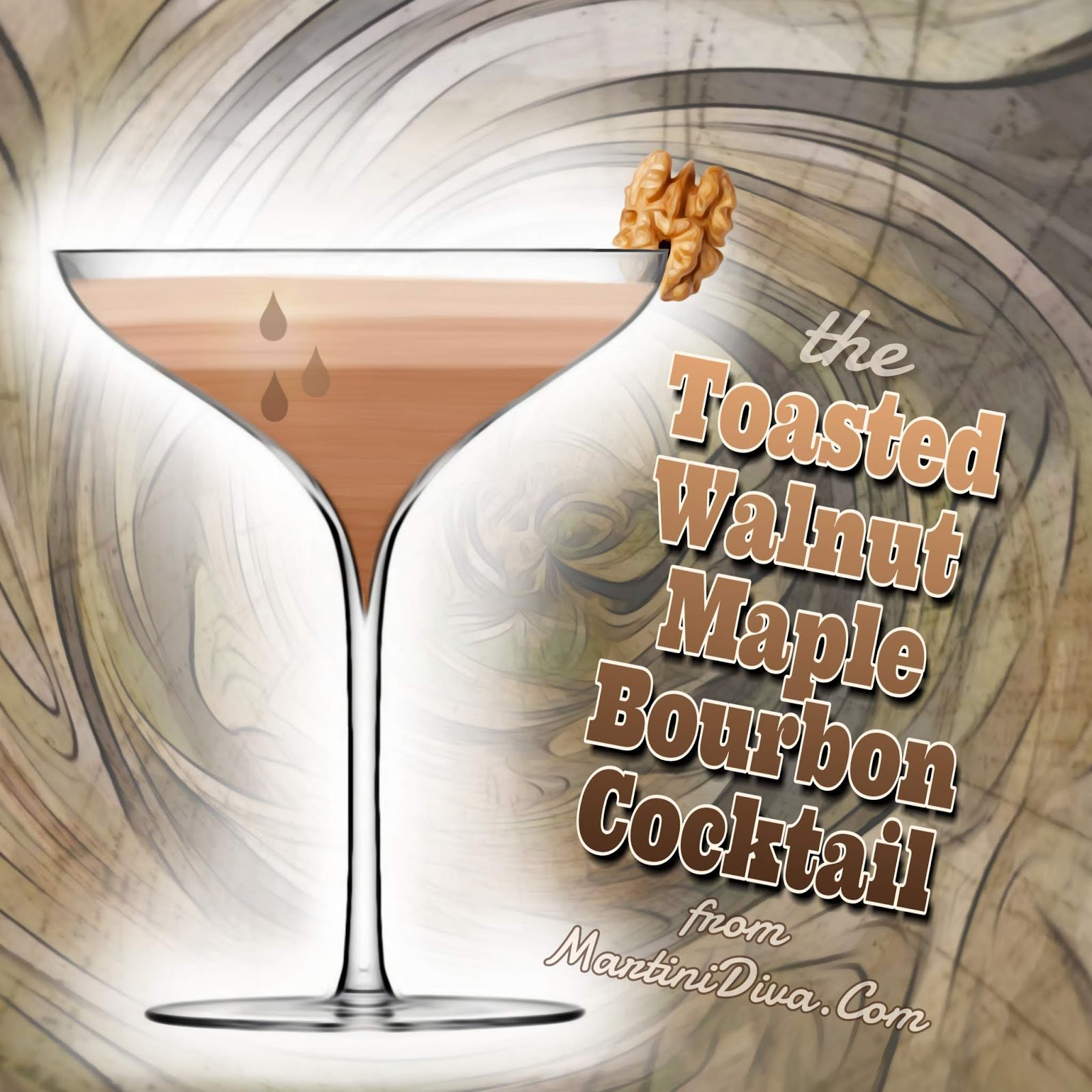 The MARTINI DIVA: TOASTED WALNUT MAPLE BOURBON COCKTAIL