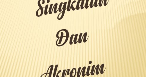 Penggunaan Singkatan dan Akronim Bahasa Indonesia - tolongtangtugas.web.id