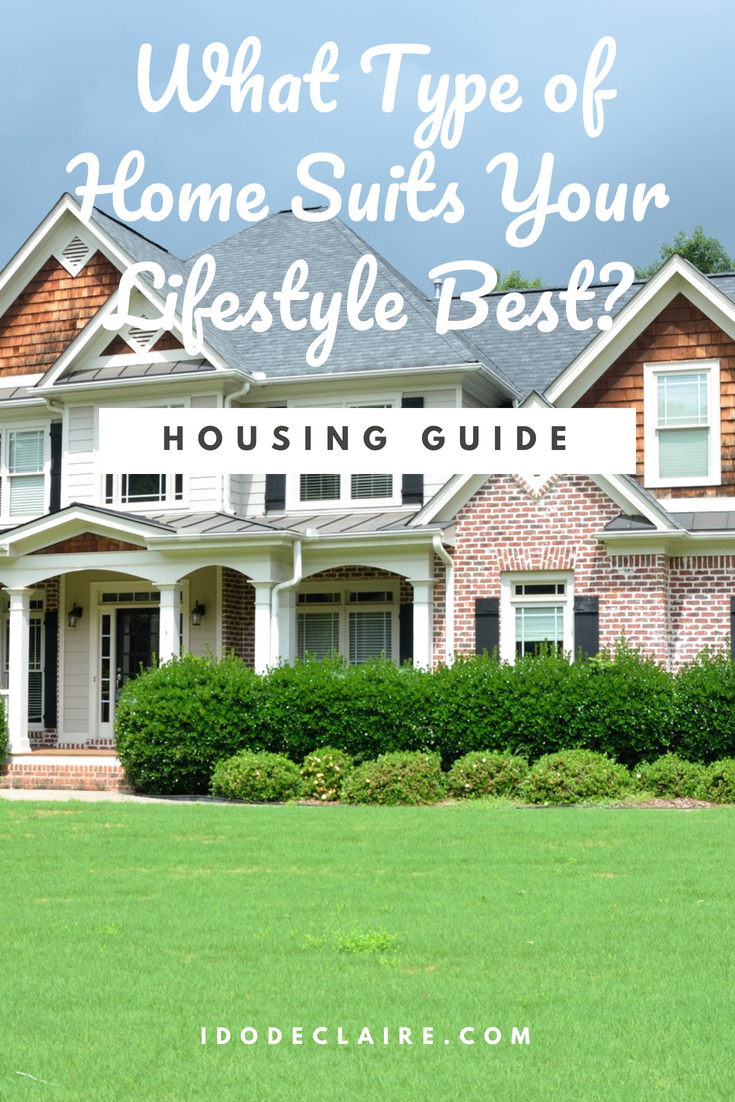 What Type of Home Suits Your Lifestyle Best? - I do deClaire