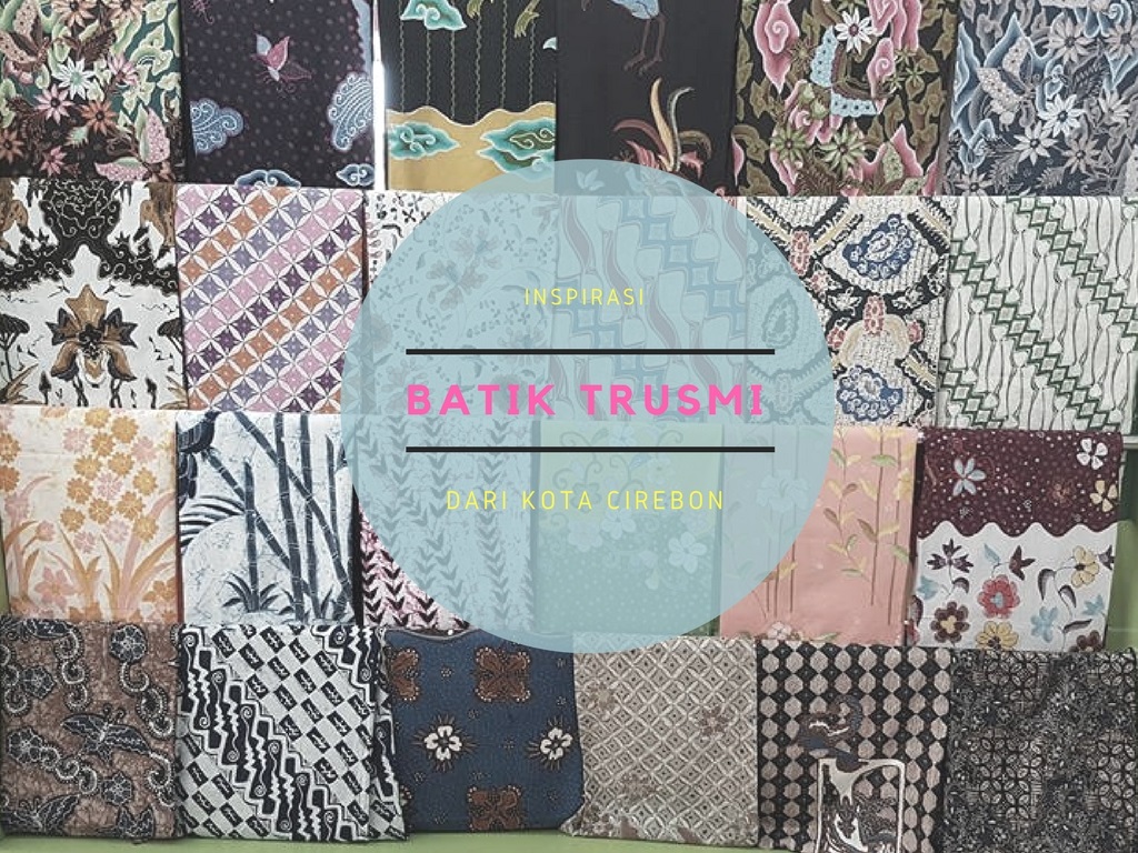 Batik Trusmi Sebuah Inspirasi dari Kota Cirebon