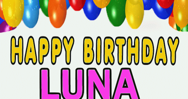 Happy Birthday LUNA images gif