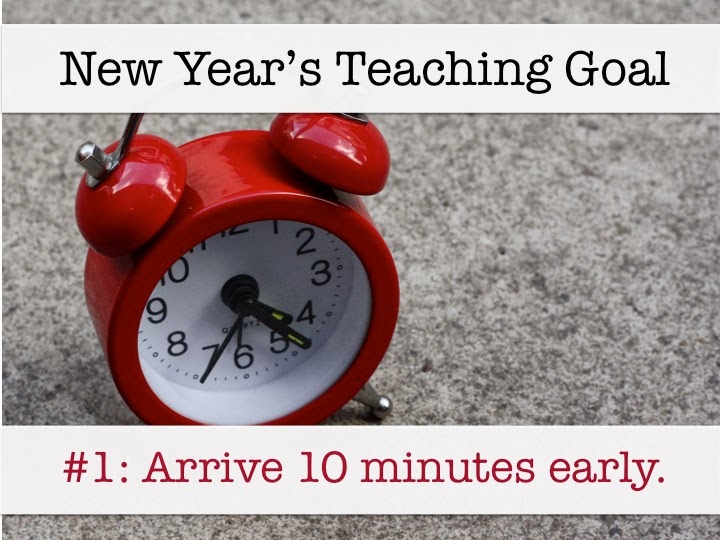 Your Teacher's Aide: New Year's Goal #1: Arrive Early