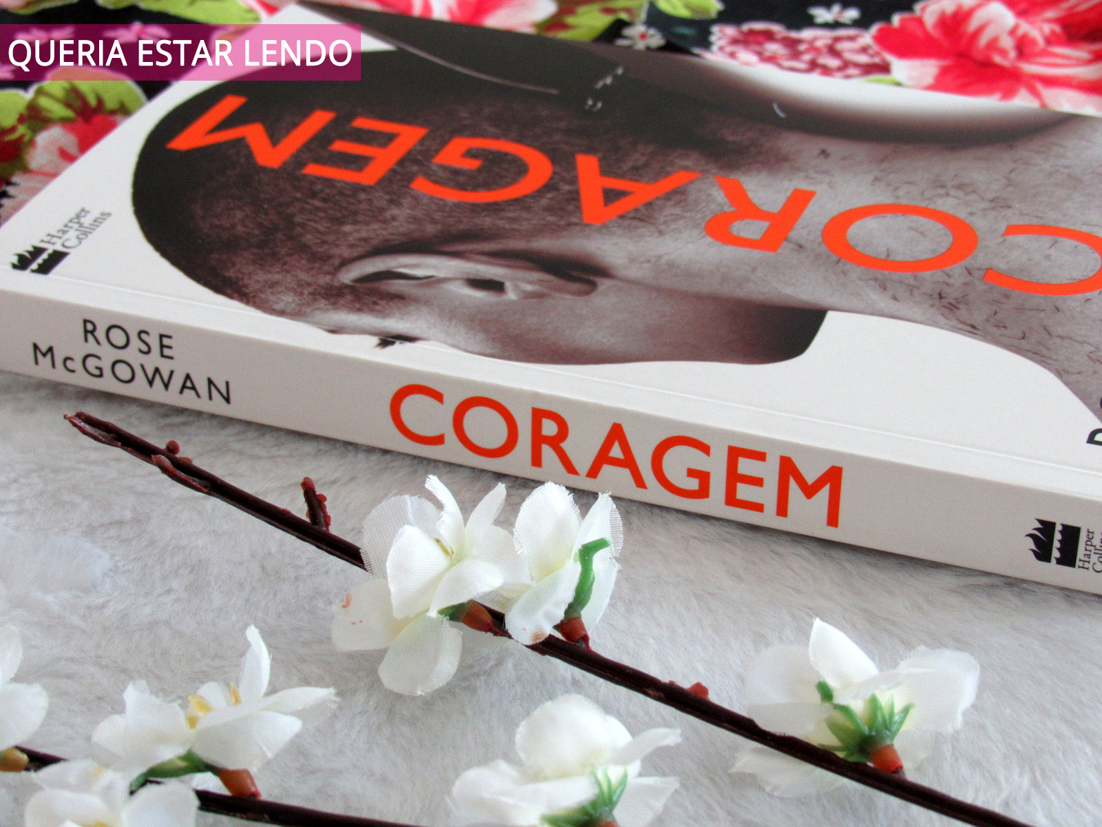 Resenha: Coragem - Rose McGowan - Queria Estar Lendo