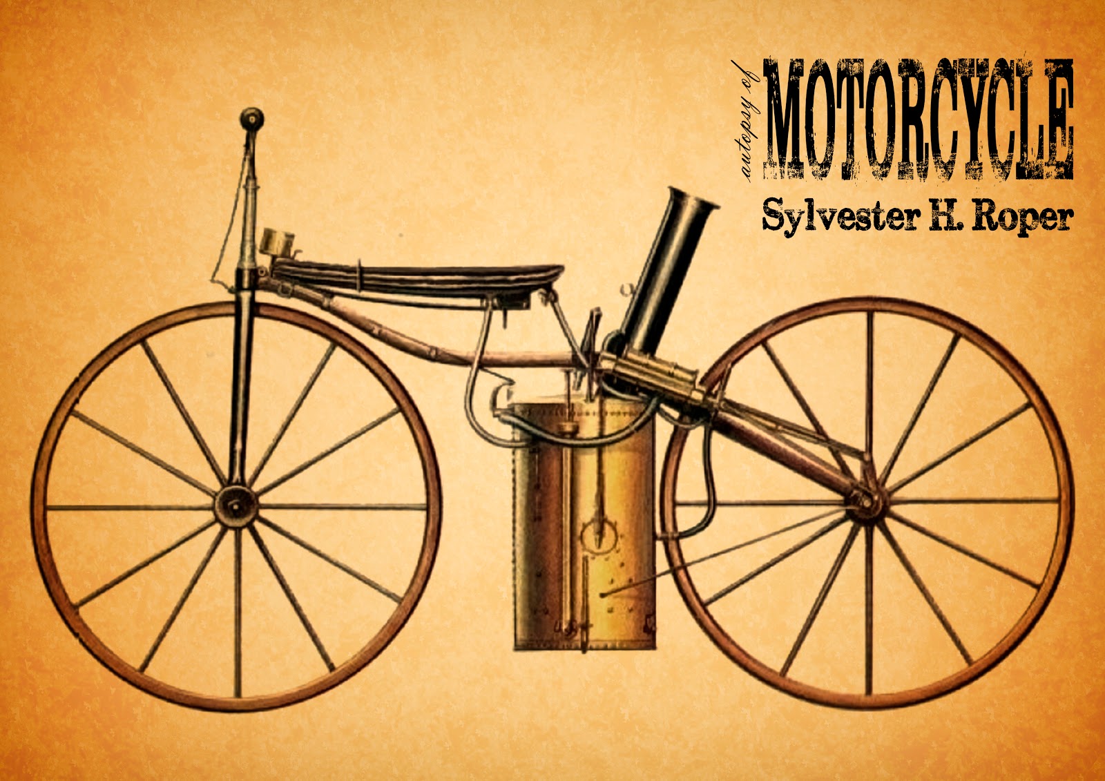 AUTOPSY OF MOTORCYCLES: Sylvester H. Roper