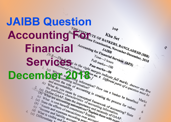 JAIBB Question Accounting for Financial Services (AFS) November 2018 ...