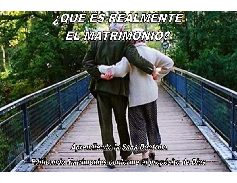 Aprendiendo La Sana Doctrina ¿quÉ Es Realmente El Matrimonio